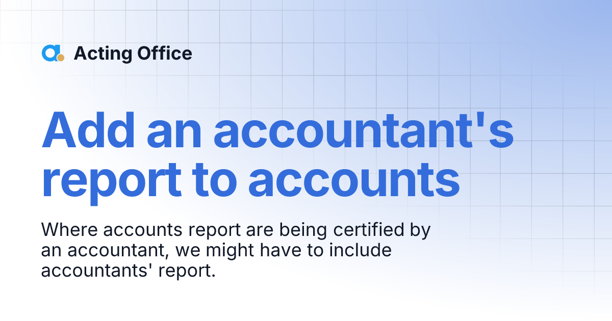 Add an accountant's report to accounts | Acting Office